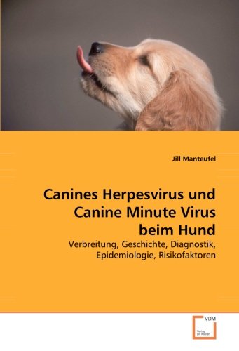 Canines Herpesvirus und Canine Minute Virus beim Hund: Verbreitung ...