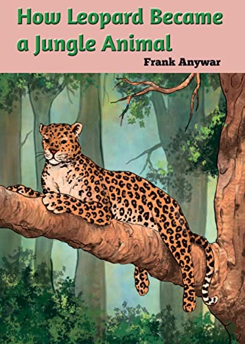 How leopard Became Jungle Animal by Frank Anywar | Goodreads