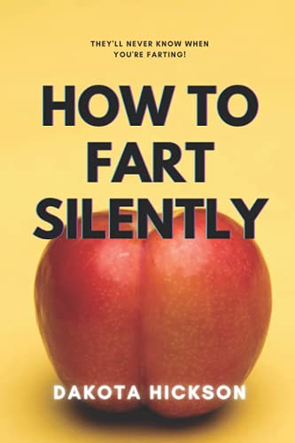 How To Fart Silently: 150 Pages Lined Notebook | 6" x 9" | Gag Gift For ...