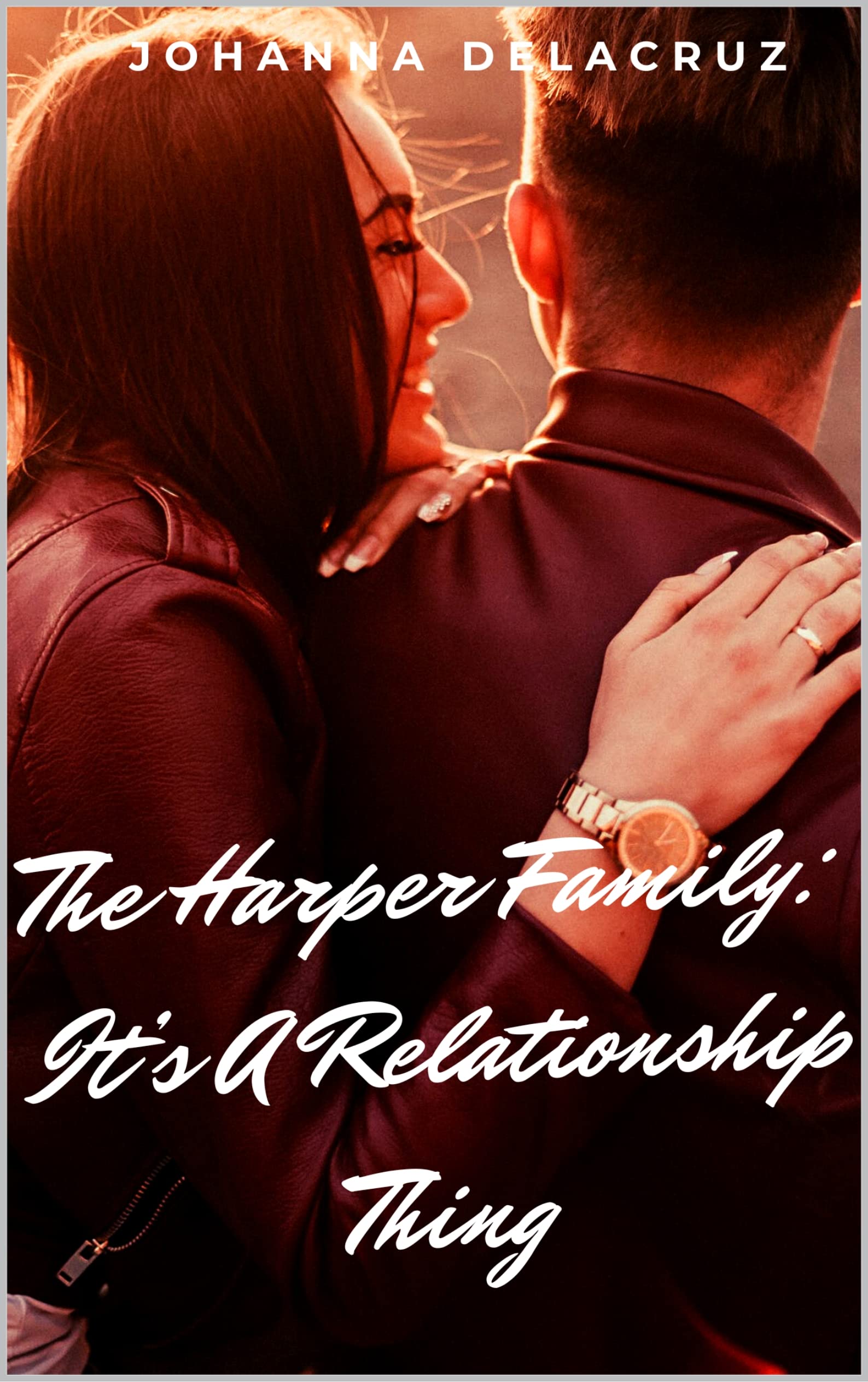 The Harper Family: It's a Relationship Thing by Johanna Delacruz ...
