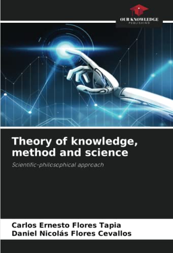 Theory of knowledge, method and science: Scientific-philosophical ...
