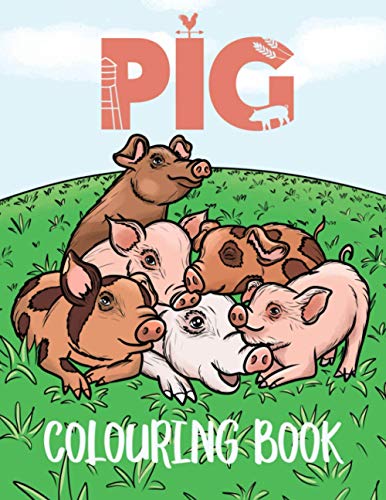 Pig Colouring Book: Farm Colouring Book For Adults & Pig Gift For Kids ...