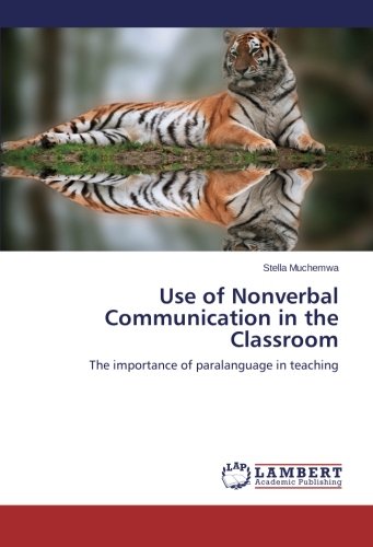Use of Nonverbal Communication in the Classroom: The importance of ...