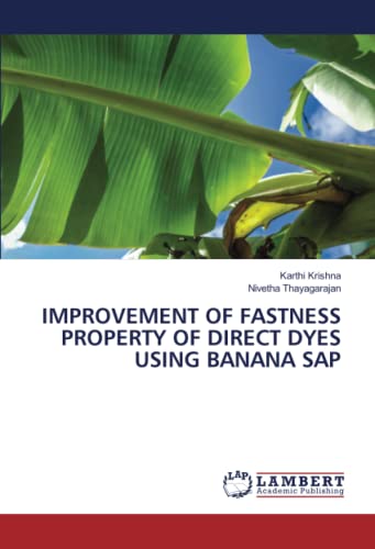 IMPROVEMENT OF FASTNESS PROPERTY OF DIRECT DYES USING BANANA SAP by ...