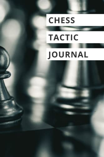 Best Chess Tactic Journal: Match Book, Score Sheet and Moves Tracker ...