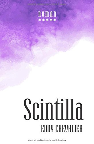 Scintilla (French Edition) by Eddy Chevalier | Goodreads