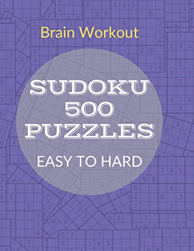 Brain Workout Sudoku 500 puzzles easy to hard: Sudoku Puzzles for ...