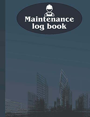 Maintenance log book: Log Book Daily Tasks, Schedules, Daily Activities ...