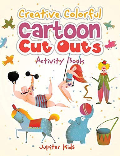 Creative Colorful Cartoon Cut Outs Activity Book by Jupiter Kids ...
