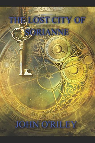 The Lost City of Sorianne (Grumpy Old Wizards) by John O'Riley | Goodreads