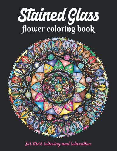 Stained Glass Flower Coloring Book for stress relieving and relaxation ...