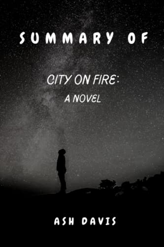 SUMMARY OF CITY ON FIRE: A NOVEL BY DON WINSLOW by Ash Davis | Goodreads