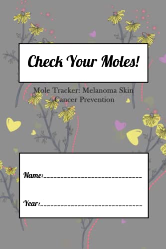 Check Your Moles: Monthly Mole Tracker For Melanoma Skin Cancer ...