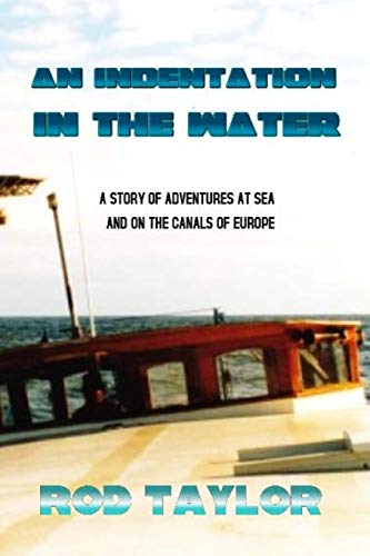 An Indentation in the Water: A story of Adventures at Sea and on the ...