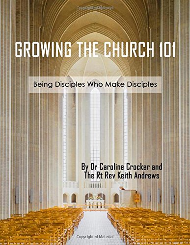 Growing The Church 101: Being Disciples Who Make Disciples by Caroline ...
