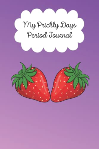 My Prickly Days Period Journal: Period Log Book & Menstrual Cycle ...
