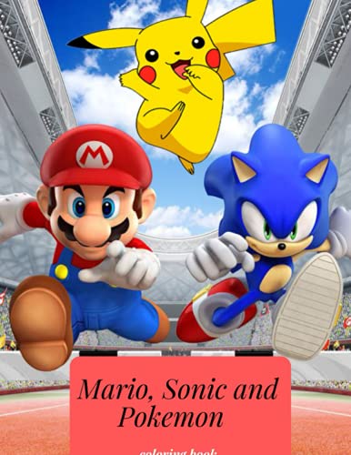 Mario, Sonic and Pokemon coloring book: Enjoy Lots Of Beautiful Colors ...