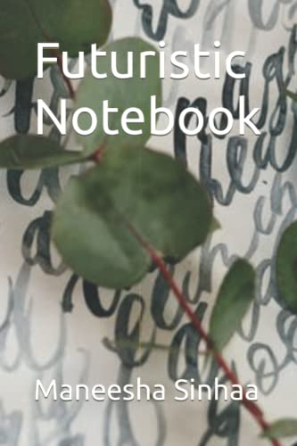 Futuristic Notebook by Maneesha Sinhaa | Goodreads