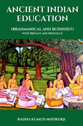 Ancient Indian Education: Brahmanical and Buddhist with preface and ...