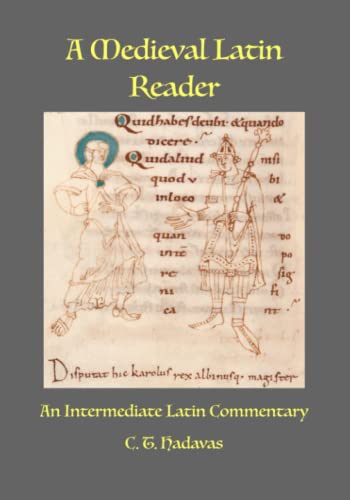 A Medieval Latin Reader: An Intermediate Latin Commentary by C.T ...