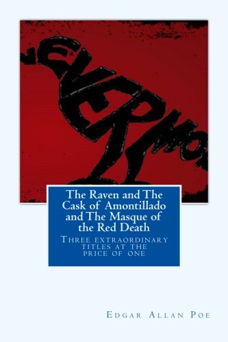 The Raven and The Cask of Amontillado and The Masque of the Red Death ...