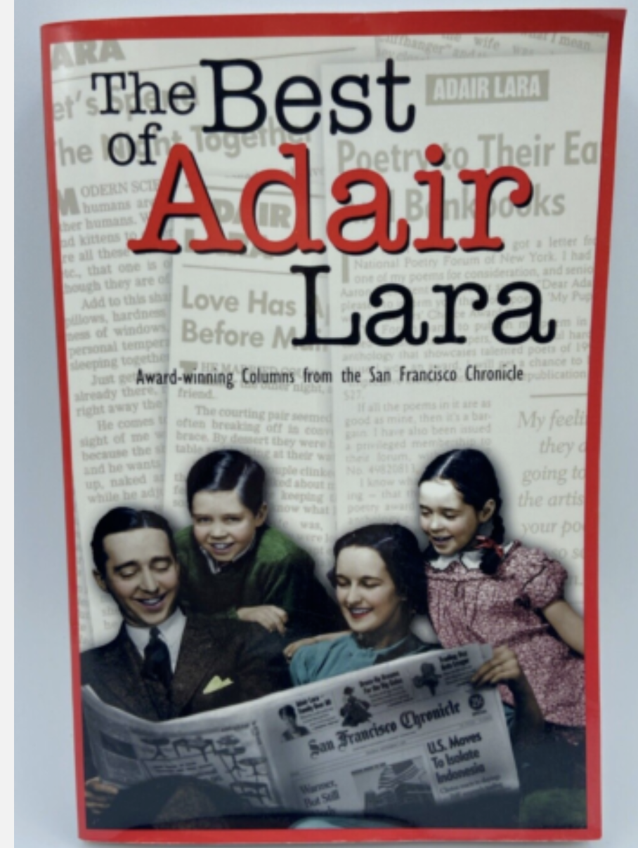 The Best of Adair Lara: Prize Winning Columns from the San Francisco ...