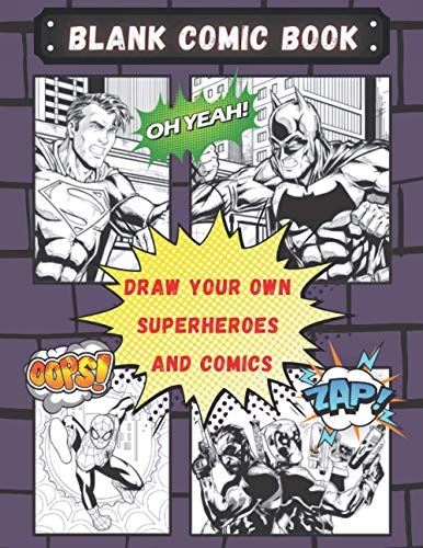 Blank Comic Book: Templates To Create Your own Superheroes and Comics ...