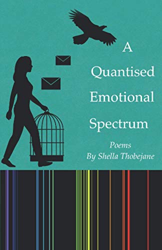 A Quantised Emotional Spectrum by Shella Thobejane | Goodreads
