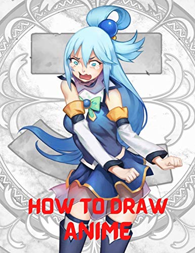 How To Draw Anime: The Complete Guide to Drawing Action Manga: A Step ...