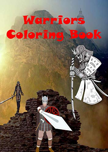 Warriors Coloring Book: for adults by Art Maker | Goodreads