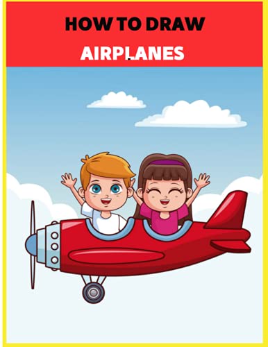 How To Draw Airplanes: The Best Airplane Drawing Book You Can Buy For ...