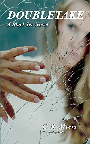 Doubletake (A Black Ice Novel Book 6) by C.R. Myers | Goodreads