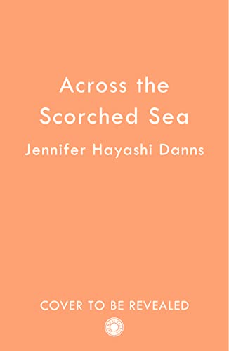 Across the Scorched Sea: A brand new epic spellbinding YA fantasy ...