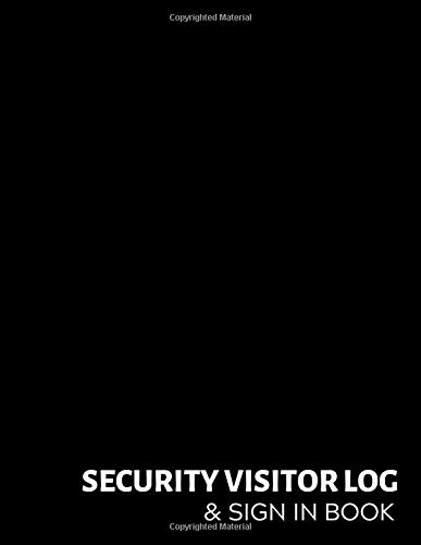 Security Visitor Log and Sign in Book: Log Book for Front Desk Security ...
