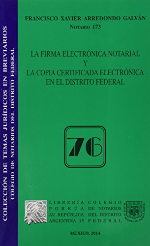 FIRMA ELECTRONICA NOTARIAL, LA by Francisco Xavier Arredondo Galván ...