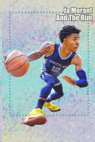 Ja Morant And The Rim Notebook: 110 Wide Lined Pages - 6" x 9 ...