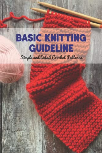 Basic Knitting: Learning How to Knit Adorable Items: Knitting Guidebook ...