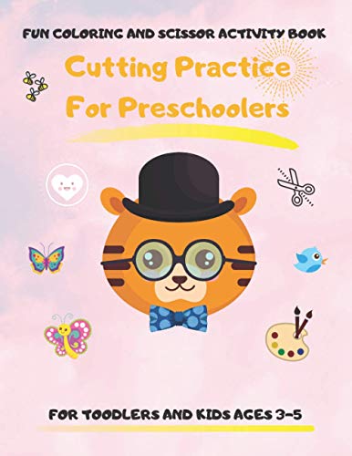 Cutting Practice for Preschoolers: Coloring and Scissor Activity Book ...