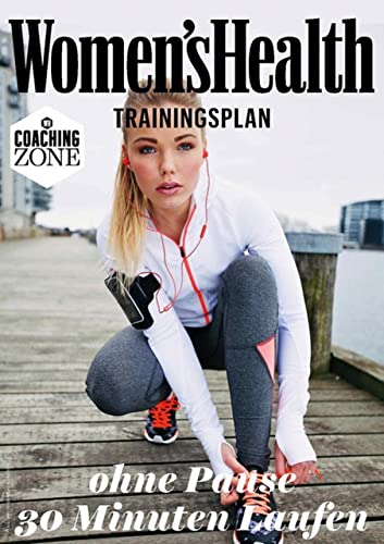 WOMEN'S HEALTH Trainingsplan: Ohne Pause 30 Minuten Laufen (Women's Health Coaching Zone) by ...