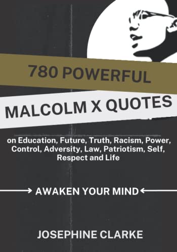 780 Powerful Malcolm X Quotes on Education, Future, Truth, Racism ...