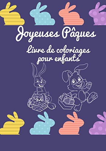 Joyeuses Pâques Livre de coloriages pour enfants: Un cahier de ...