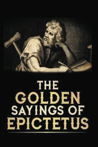 The Golden Sayings of Epictetus (Annotated) by Epictetus | Goodreads