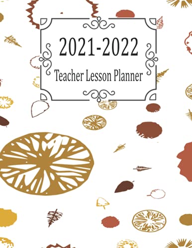 2021-2022 Teacher Lesson Planner: Academic Year Monthly and Weekly ...