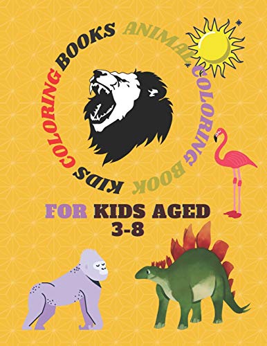 Kids Coloring Books Animal Coloring Book: For Kids Aged 3-8: Animal ...