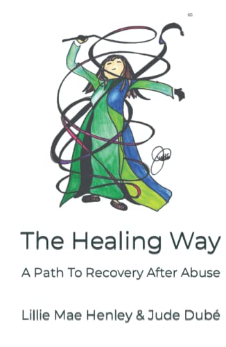 The Healing Way: A Path To Recovery After Abuse by Lillie Mae Henley ...
