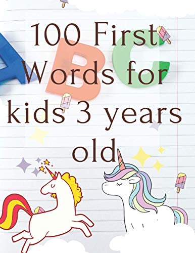 100 First Words for kids 3 years old: Learn and practice 100 most ...