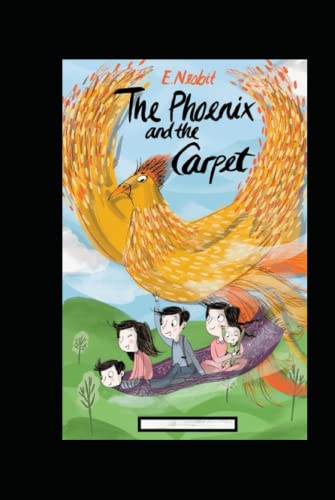 The Phoenix and the Carpet by E. Nesbit | Goodreads