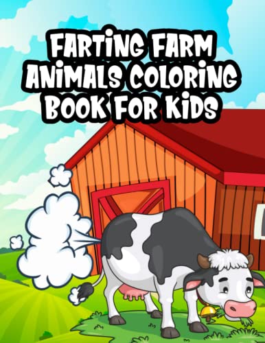 Farting Farm Animals Coloring Book: Funny Farm Animal Lovers Gassy ...