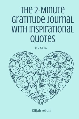 A Gratitude Journal For Adults: The 2 Minutes Daily Gratitude Journal ...