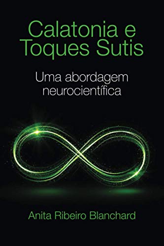 Calatonia e Toques Sutis: Uma Abordagem Neurocientífica by Anita ...